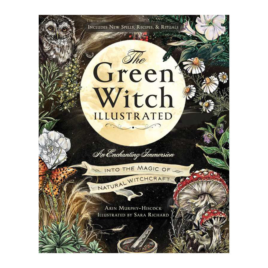 The Green Witch Illustrated by Arin Murphy-Hiscock and Sara Richard